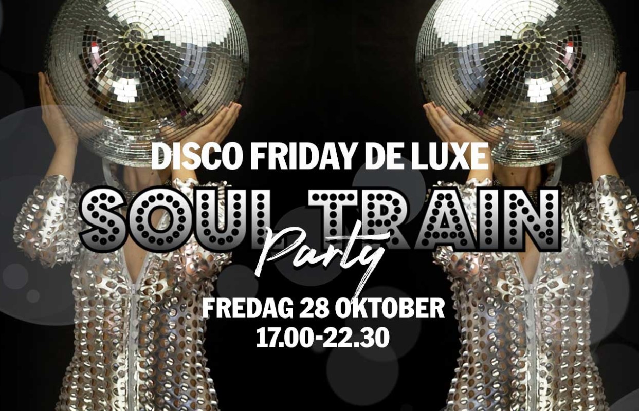 Soul Train Disco Friday de Luxe • Heja Uppsala